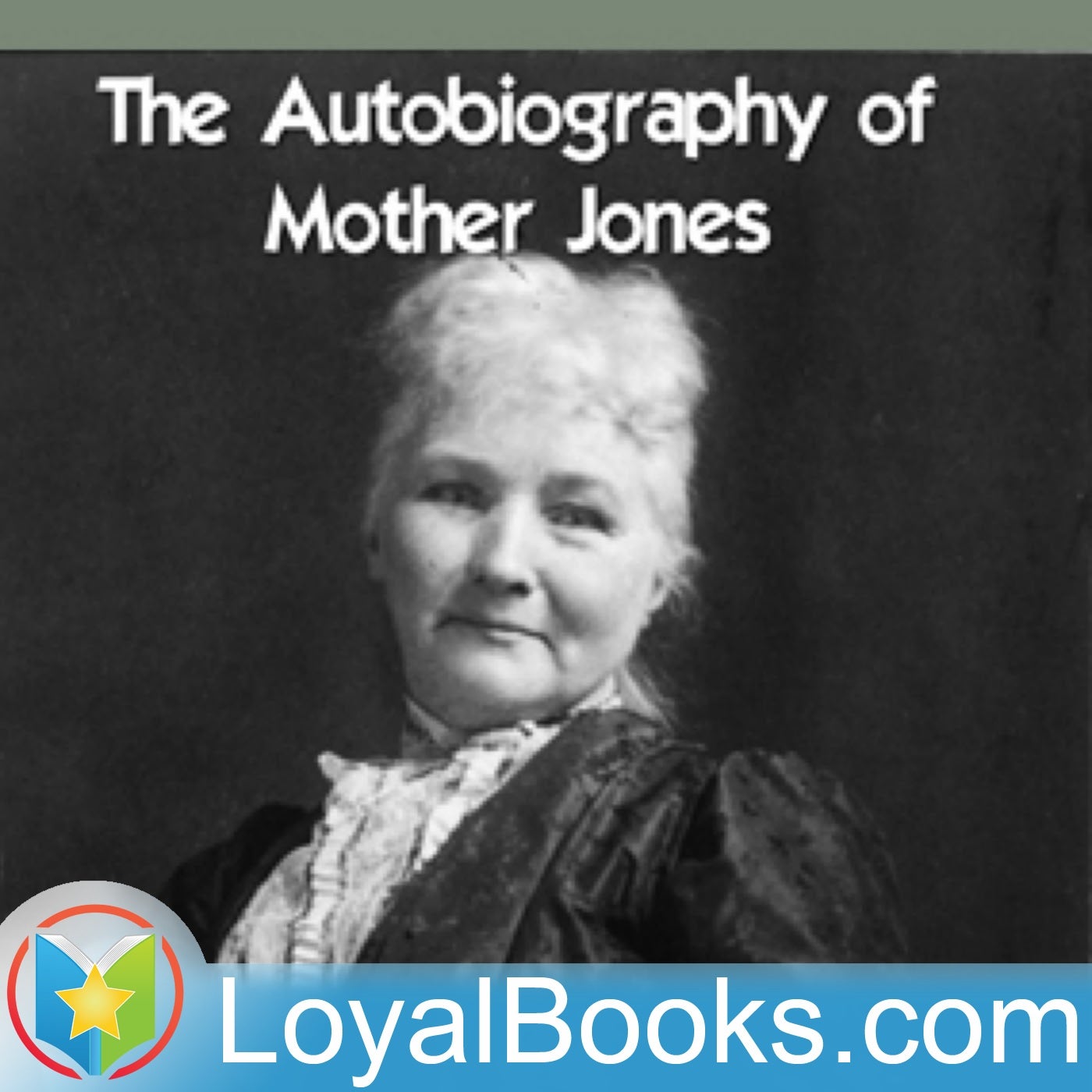 The Autobiography Of Mother Jones